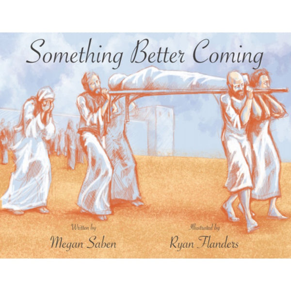 Something Better Coming, by Megan Saben – Storyglory Kids Inc